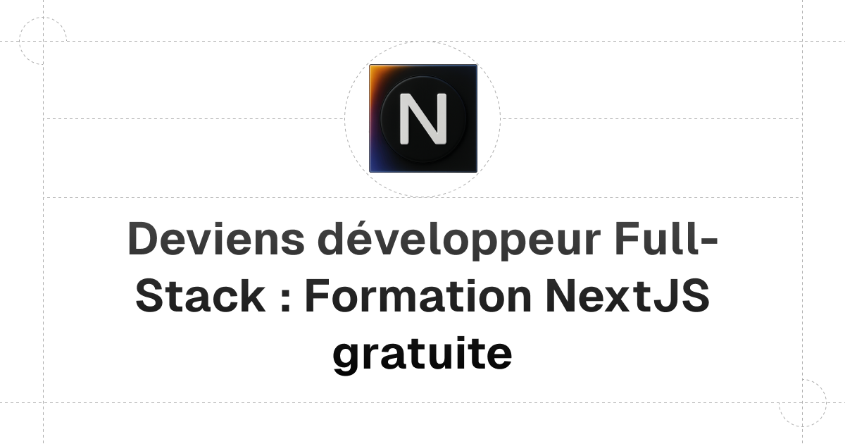 Formation NextJS FullStack : Deviens un Expert de NextJS