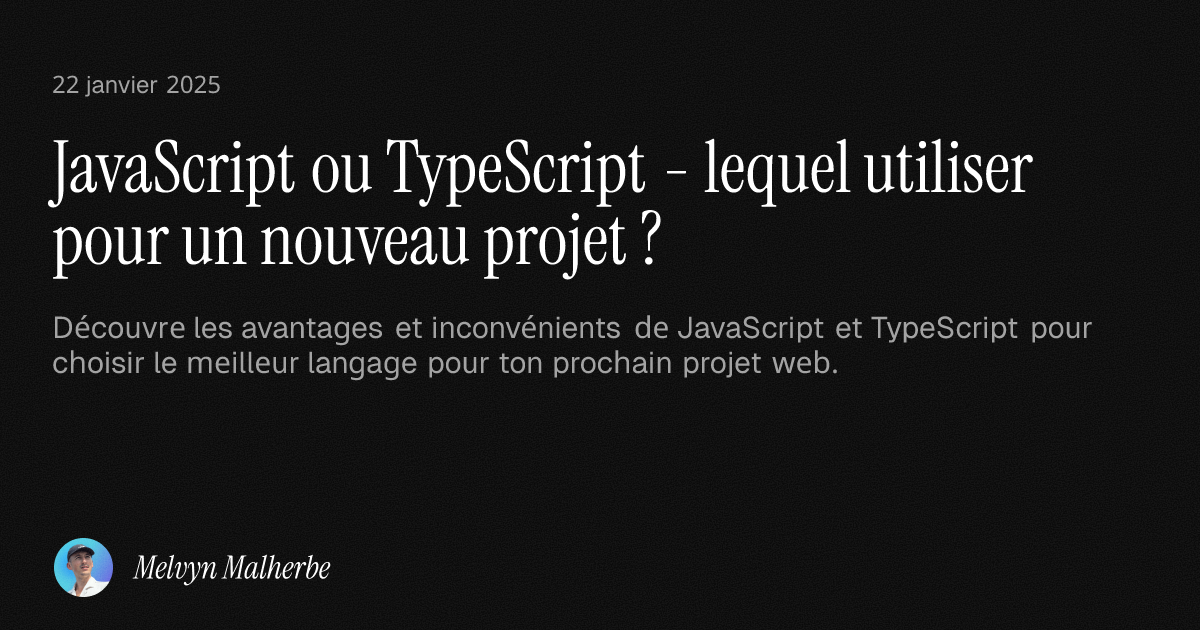 JavaScript ou TypeScript - lequel utiliser pour un nouveau projet