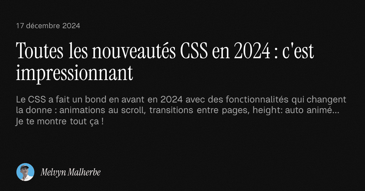 Toutes les nouveautés CSS en 2024 : c'est impressionnant