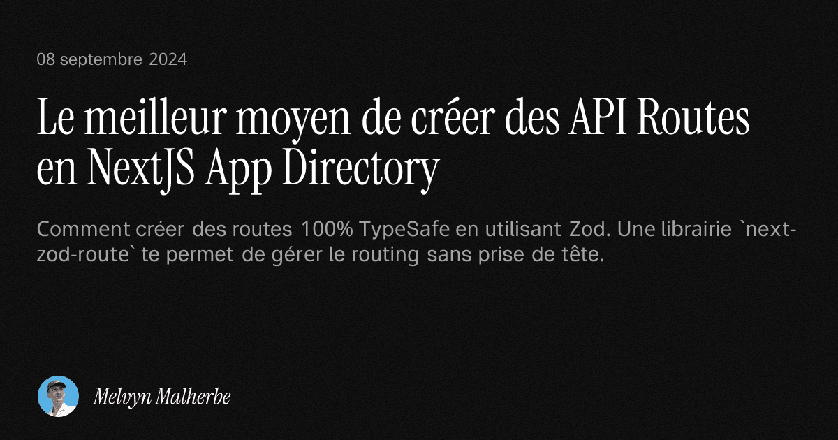 Le meilleur moyen de créer des API Routes en NextJS App Directory