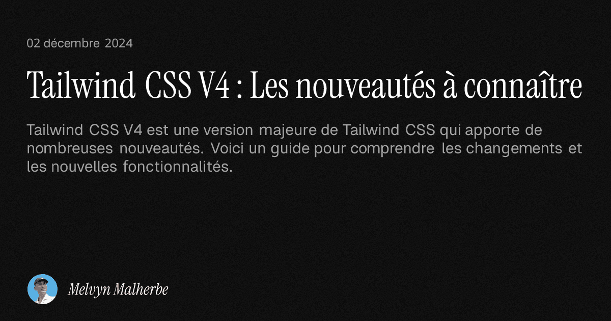 Tailwind CSS V4 : Les nouveautés à connaître