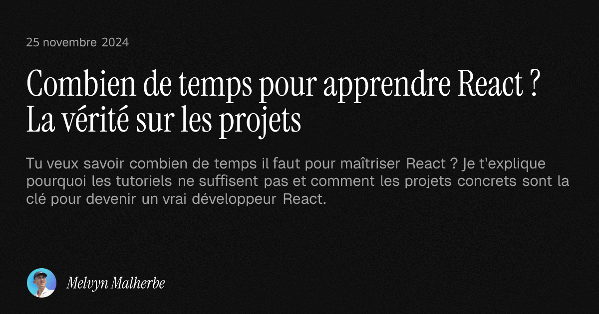Combien de temps pour apprendre React ? La vérité sur les projets